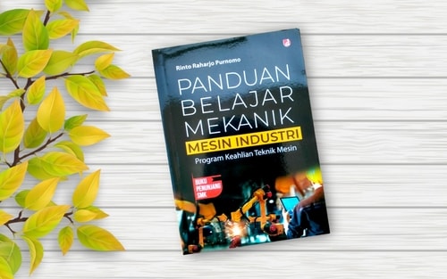 Panduan Belajar Mekanik Mesin Industri Panduan Belajar Mekanik Mesin Industri