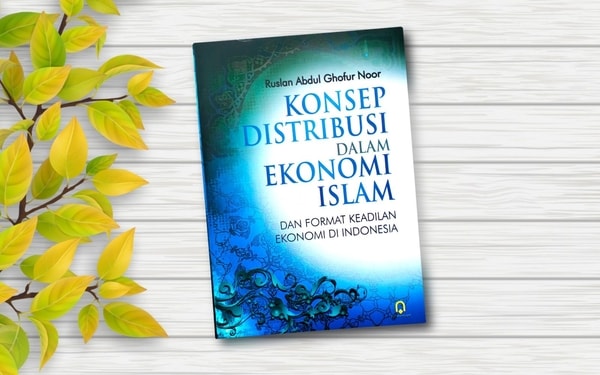 Konsep Distribusi dalam Ekonomi Islam dan Format Keadilan Ekonomi di ...